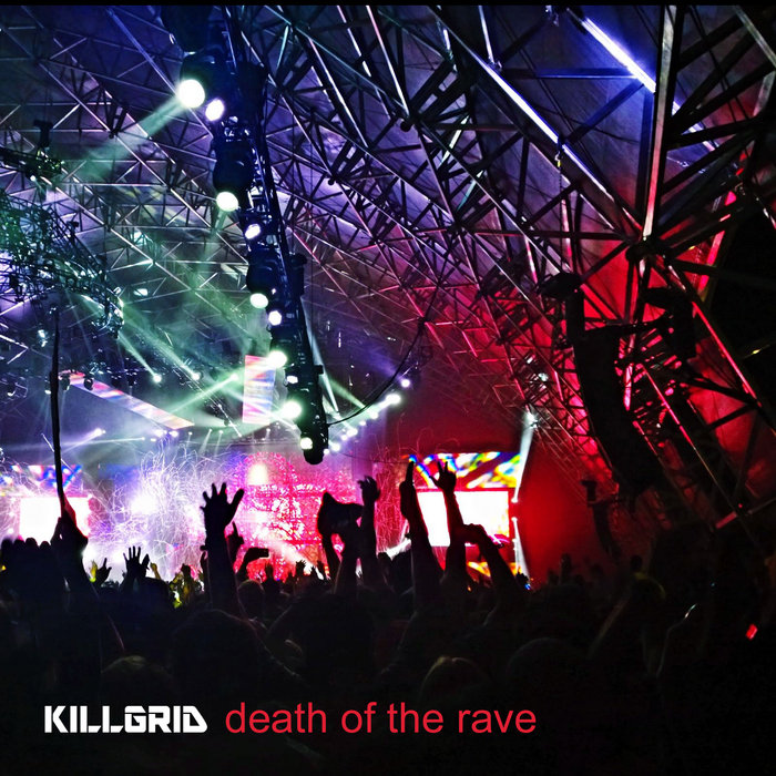 Death of the Rave | Kill Grid