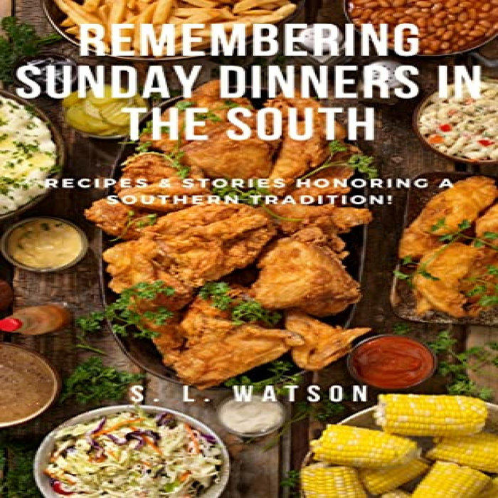 Access [KINDLE PDF EBOOK EPUB] Remembering Sunday Dinners In The South ...