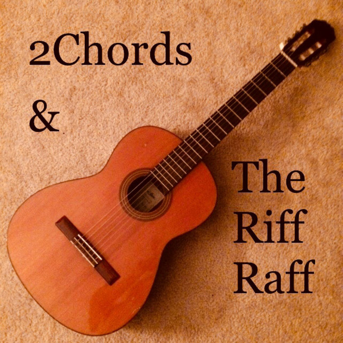2Chords & The Riff Raff | 2Chords & The Riff Raff