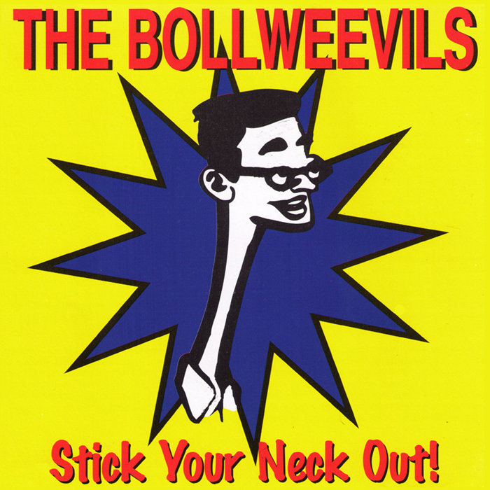 Stick Your Neck Out! | The Bollweevils