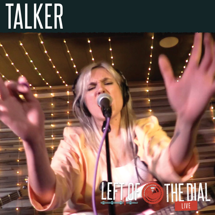 Talker on Left of the Dial Live | talker