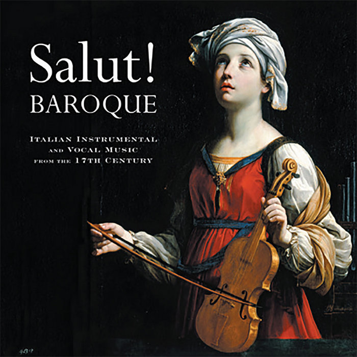 Italian Instrumental and Vocal Music | Salut! Baroque | Salut Baroque