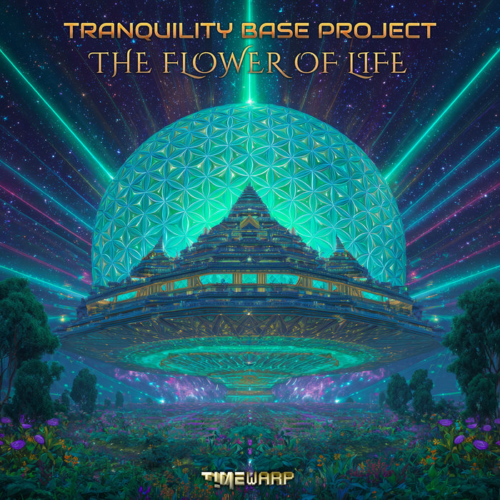 Tranquility Base Project - The Flower Of Life (timewarp285 / Timewarp ...