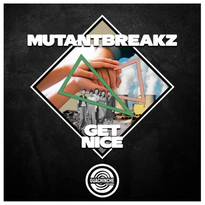 Mutantbreakz - Get Nice | Mutantbreakz