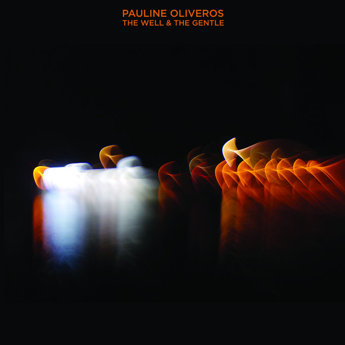 The Well & The Gentle | Pauline Oliveros | imprec