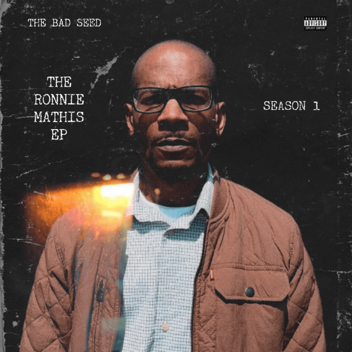 The Ronnie Mathis EP - Season 1 | The Bad Seed