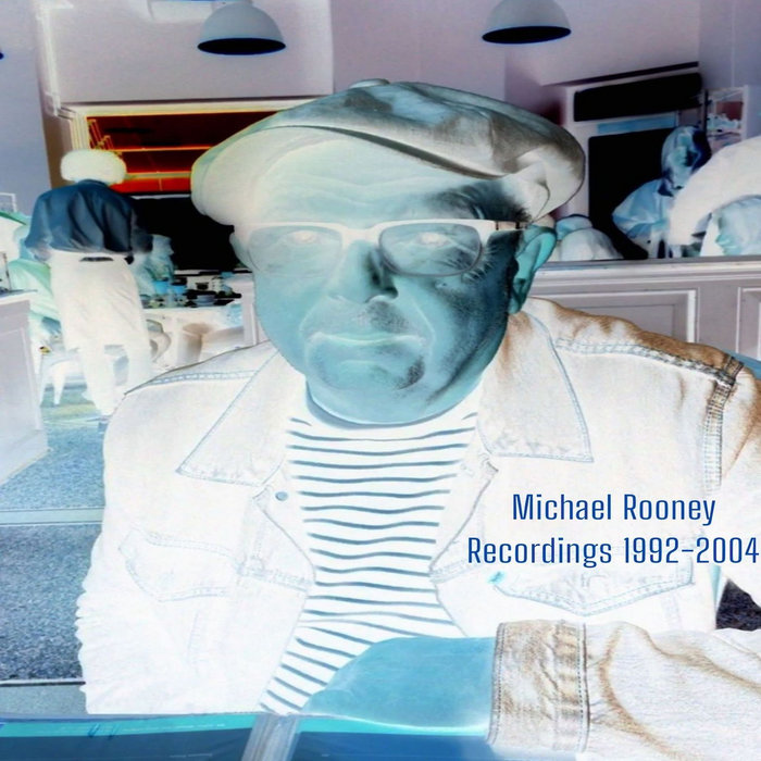 Michael Rooney Recordings 1992-2004 | primevals