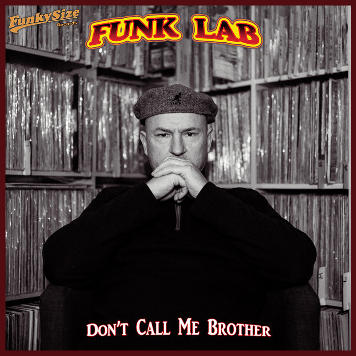 Funk Lab - Don't Call Me Brother | Funkysize Records