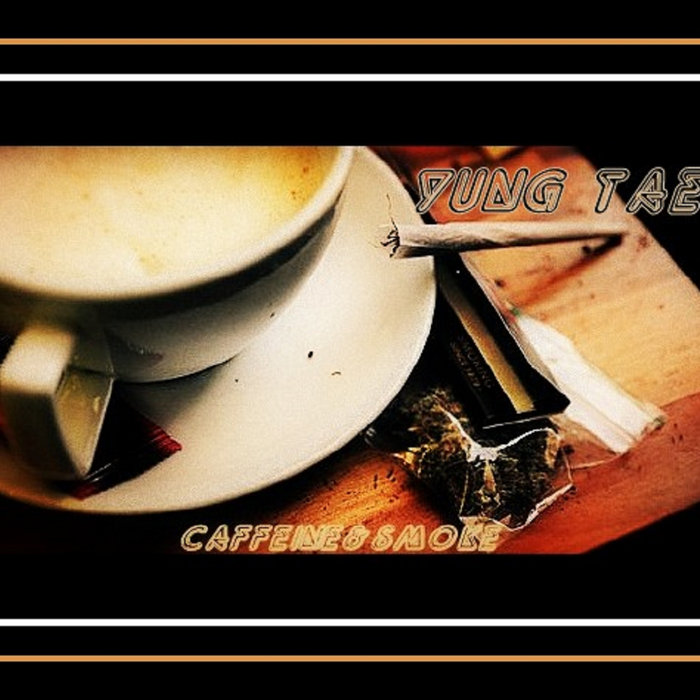 Caffeine x Smoke | Yung Tae'