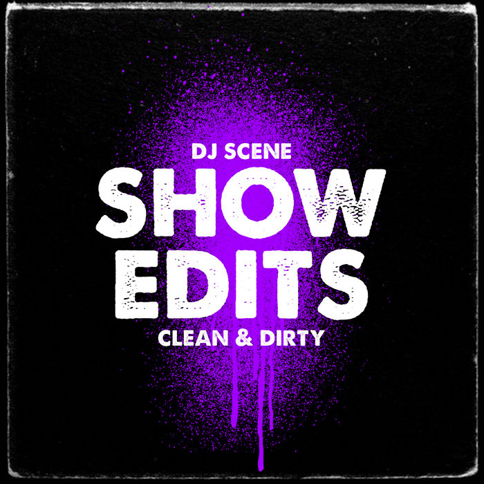 SHOW EDITS | DJ Scene