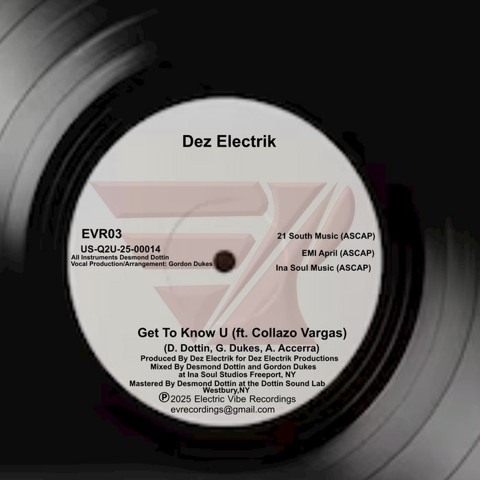 Get 2 Know U (ft. Collazo Vargas) | Dez Electrik | Electric Vibe Recordings