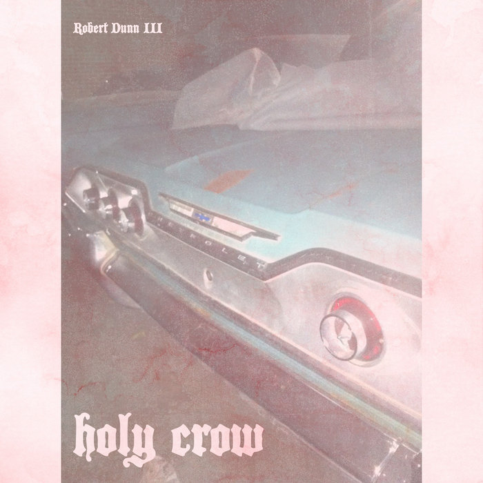 Holy Crow | Robert Dunn III