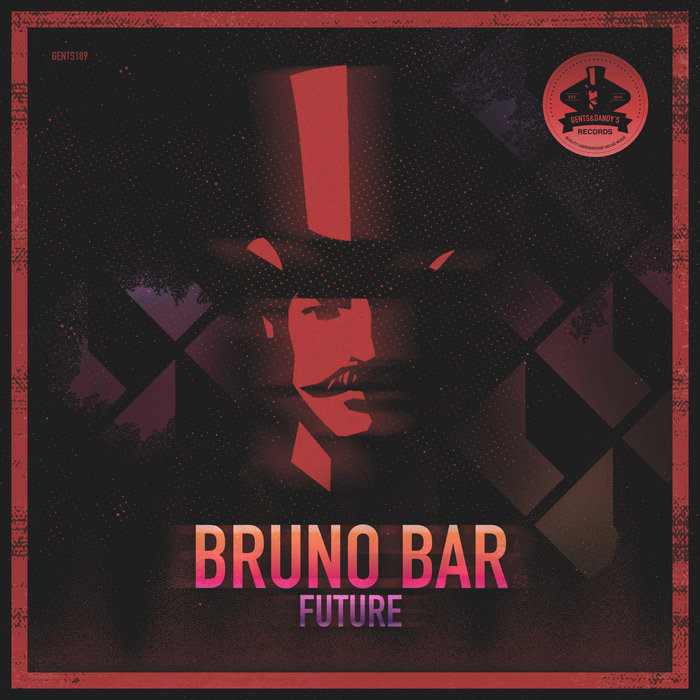 Bruno Bar - Future | Gents & Dandy's Records