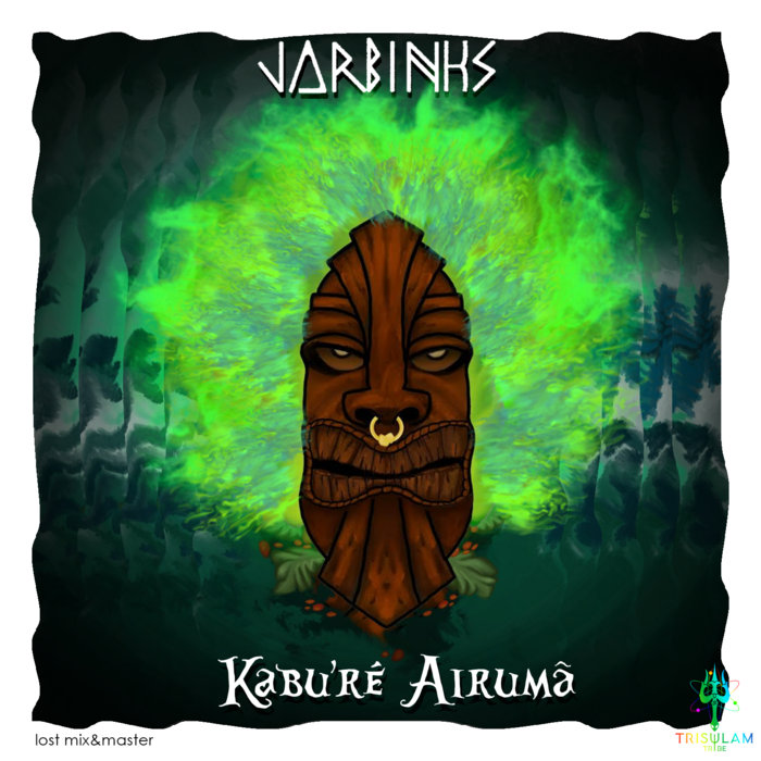 EP - Kabu'ré Airumã | Jarbinks | Trisulam Tribe