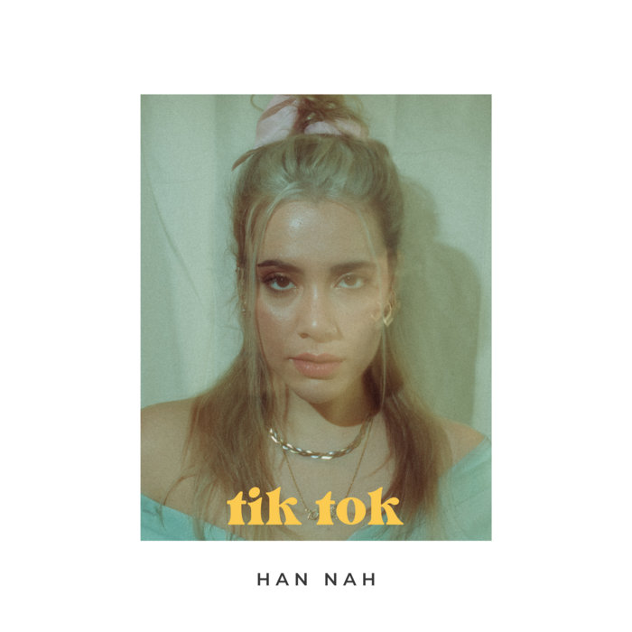 tik tok | HAN NAH