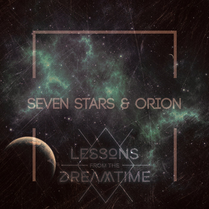 Seven Stars & Orion | Lessons From The Dreamtime