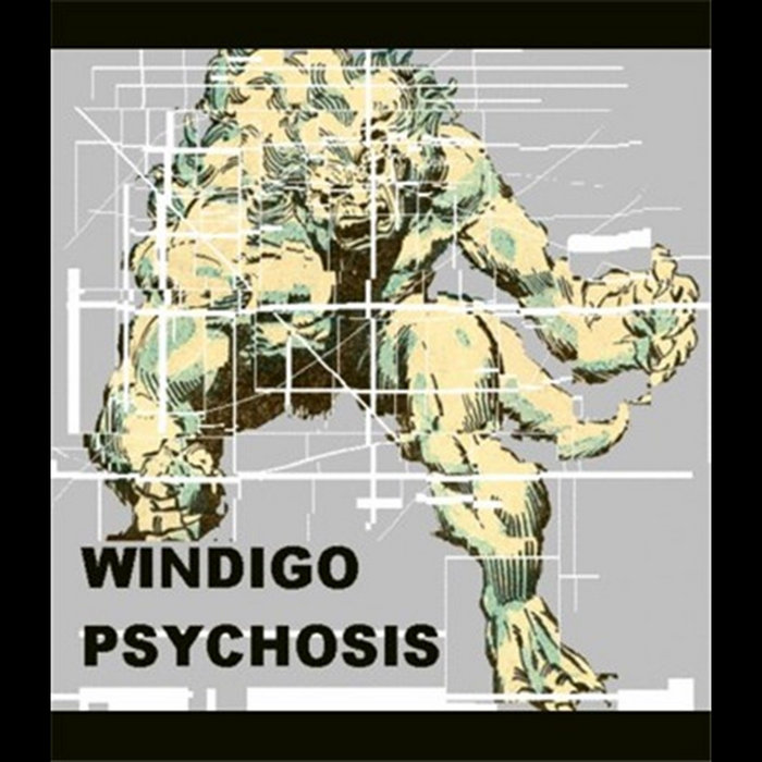 Windigo Psychosis | tik///tik
