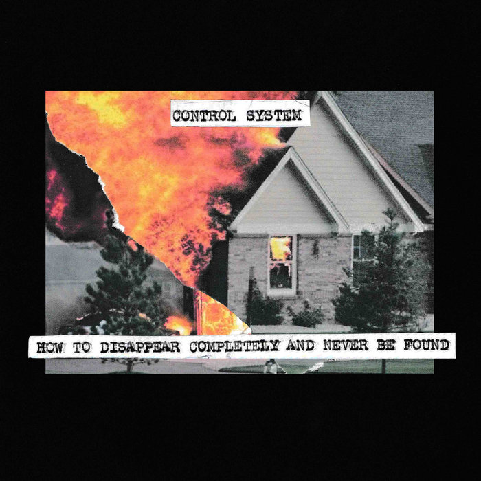 How to Disappear Completely and Never Be Found | Control System