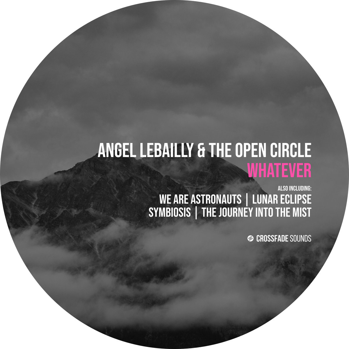 Whatever | Angel Lebailly, The Open Circle | Crossfade Sounds