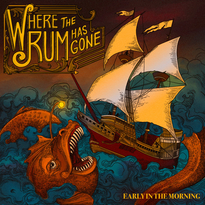 Early In The Morning | Where The Rum Has Gone