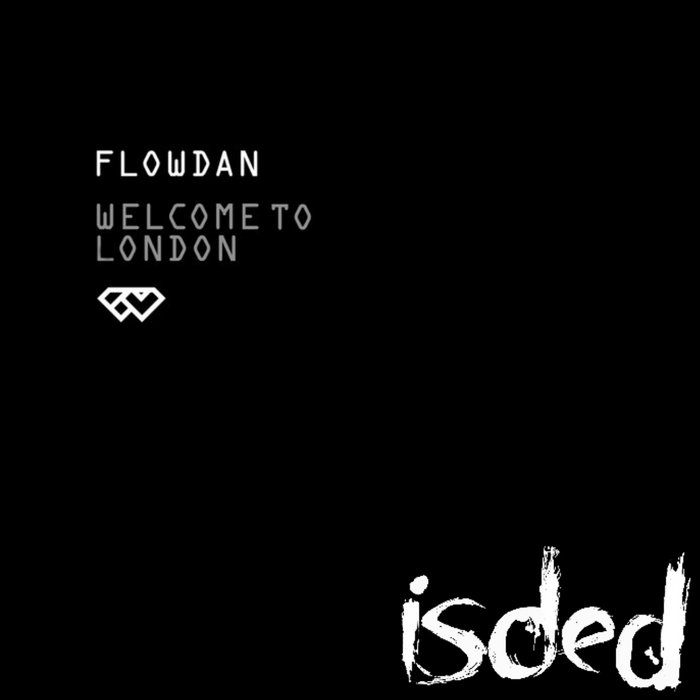 Flowdan - Welcome To London (isded remix) | isded