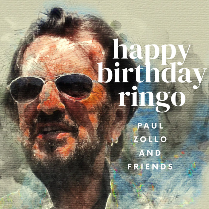 Happy Birthday Ringo | Paul Zollo & Friends | Paul Zollo