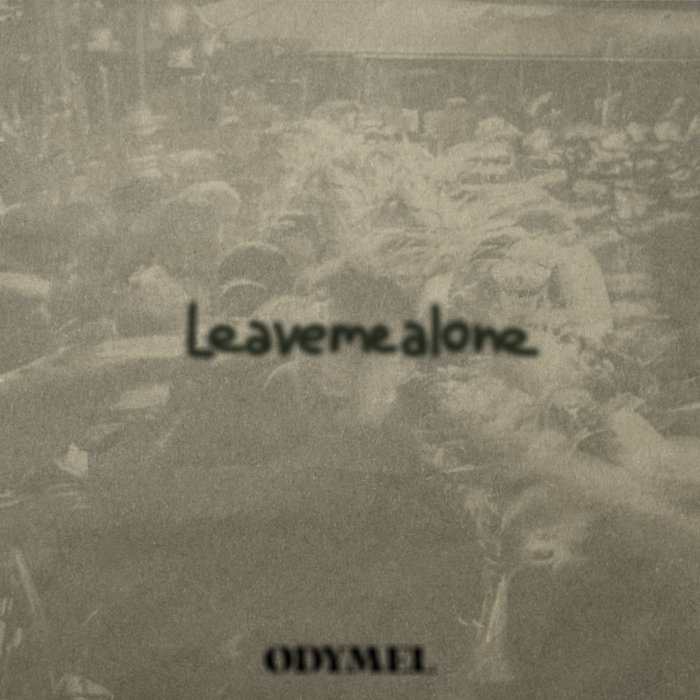 Odymel - leavemealone (edit) | Odymel