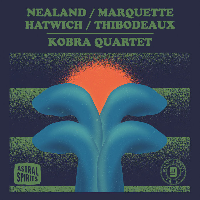 Kobra Quartet | Aurora Nealand / Steve Marquette / Anton Hatwich / Paul ...