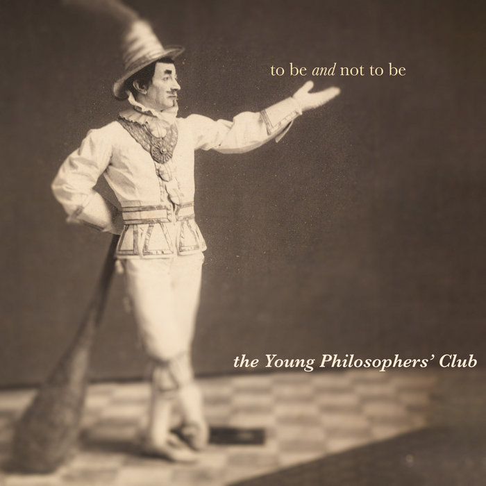 to be and not to be | the young philosophers' club