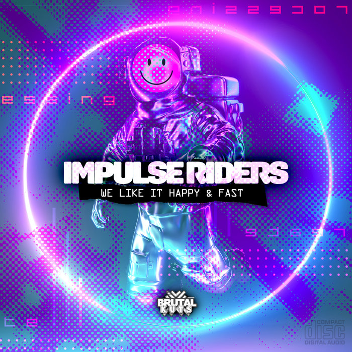 Impulse Riders - We Like It Happy & Fast | Brutal Kuts