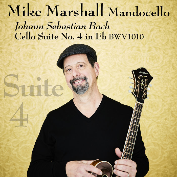 Mike Marshall Mandocello Solo J.S. Bach Cello Suite #4 in Eb BWV 1010 ...