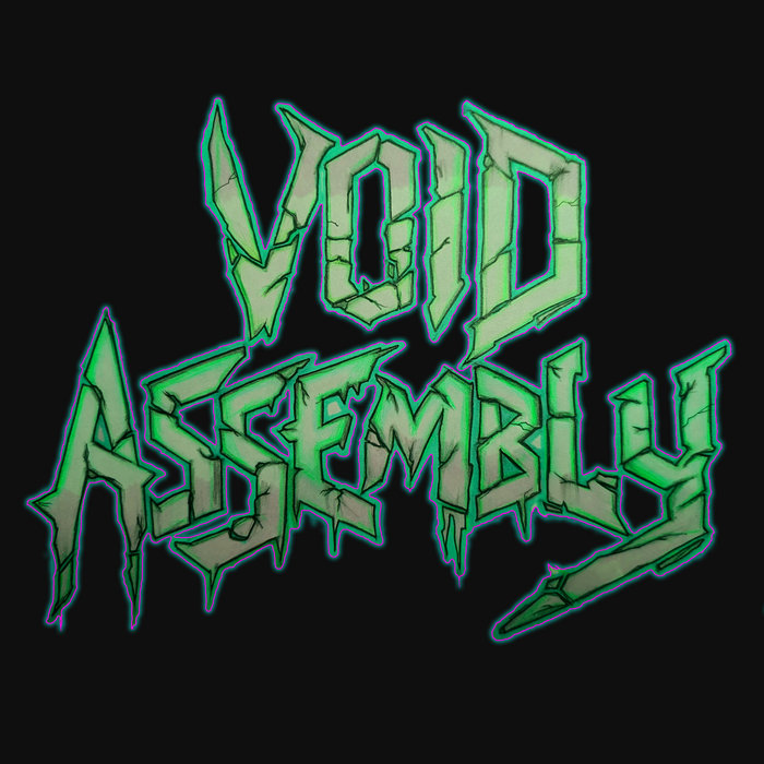 Void Assembly | Void Assembly