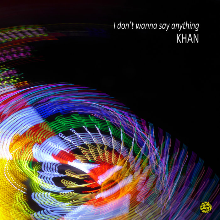 I don't wanna say anything (album) | Khan | Khan Of Finland