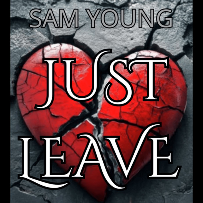 Just Leave (Single) | Sam Young