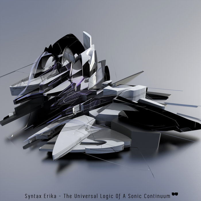 The Universal Logic Of A Sonic Continuum | Syntax Erika