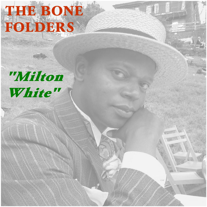 Milton White | The Bone Folders