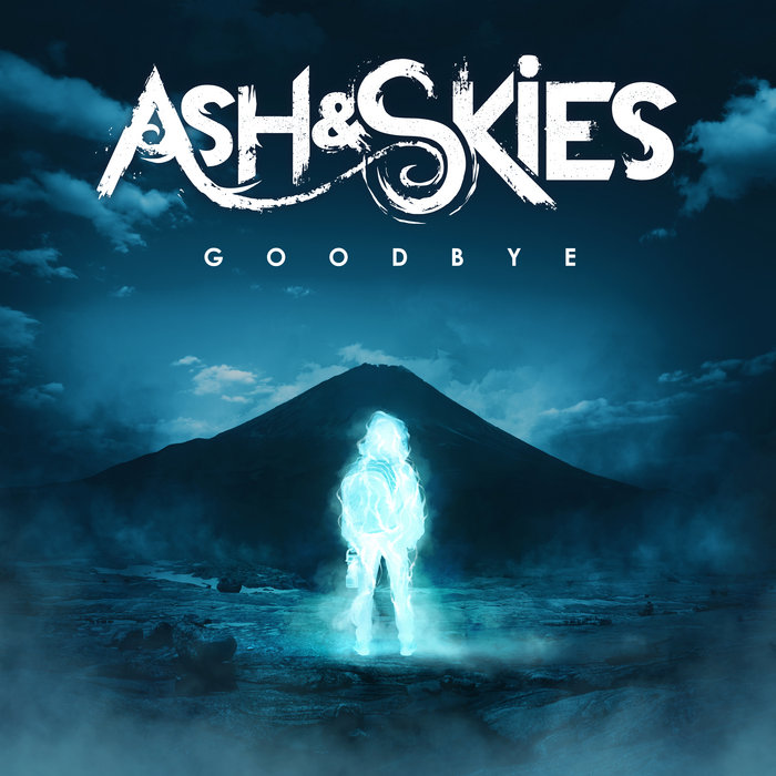 Goodbye | Ash & Skies
