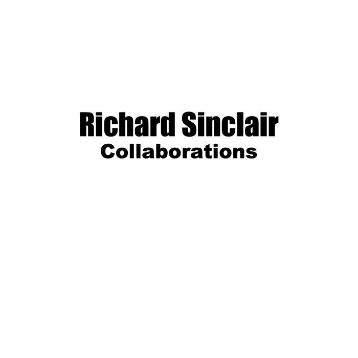 Collaborations | Richard Sinclair
