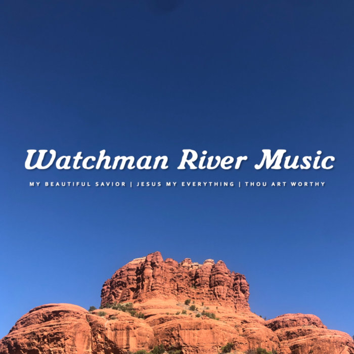 Jesus My Everything | Watchman River Music