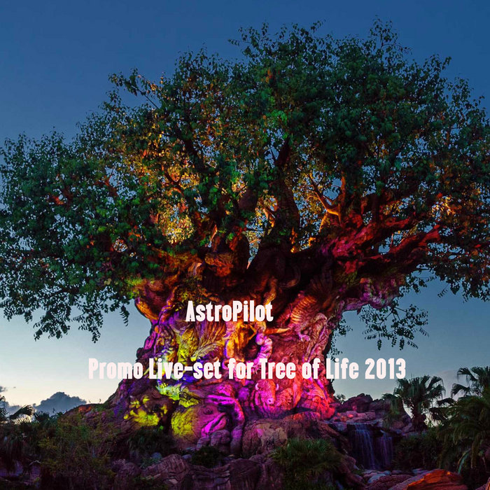 Promo Live-set for Tree of Life 2013 | Astropilot