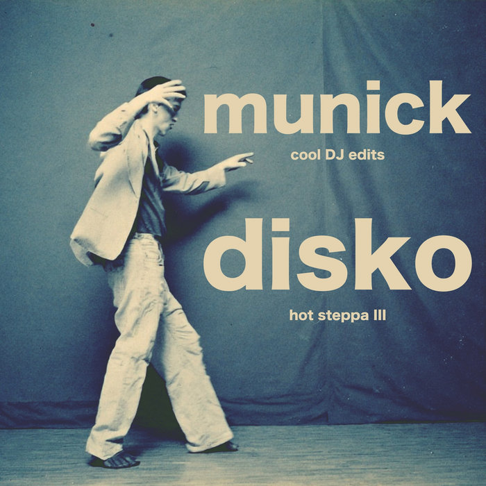 Hot Steppa III | MUNICK DISKO EDITS