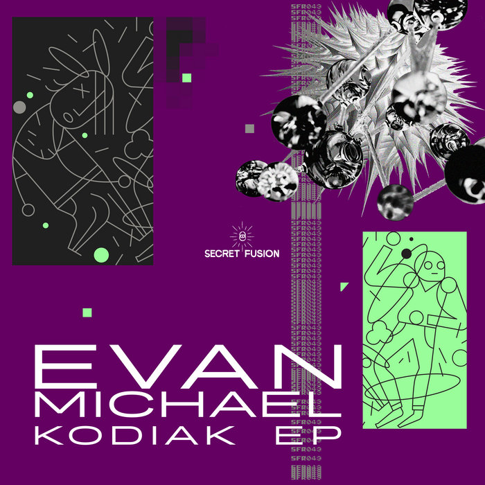 Evan Michael - Kodiak EP | Evan Michael | Secret Fusion