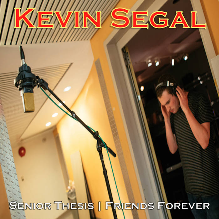 Senior Thesis [Friends Forever] | Kevin Segal