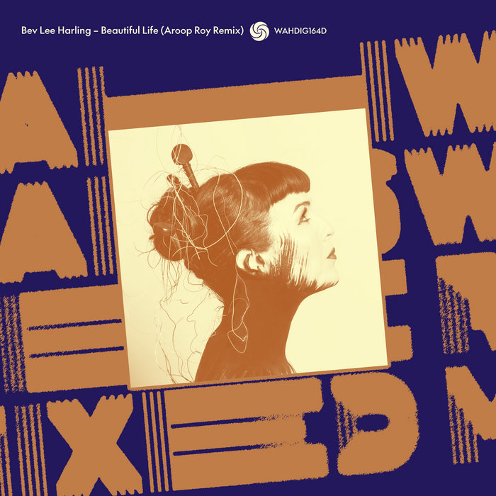 Beautiful Life (Aroop Roy Remixes) | Bev Lee Harling