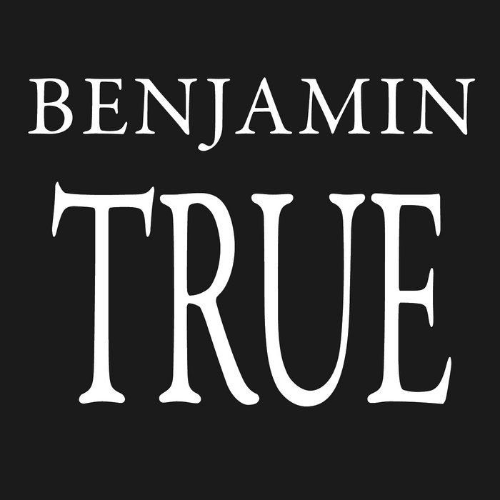 Benjamin True EP | Benjamin True