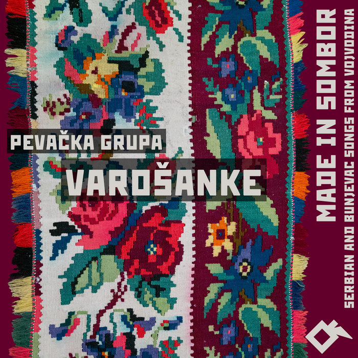 Made in Sombor: Serbian and Bunjevac Songs from Vojvodina | Pevačka ...