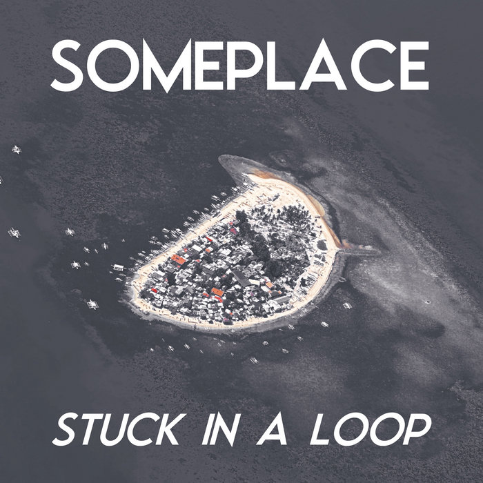 Stuck In A Loop | Someplace