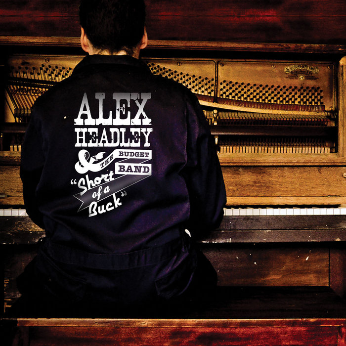 Short of a Buck | Alex Headley & The Budget Band