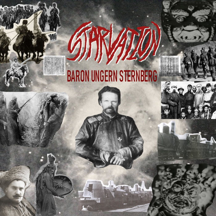 Baron Ungern Sternberg | Starvation