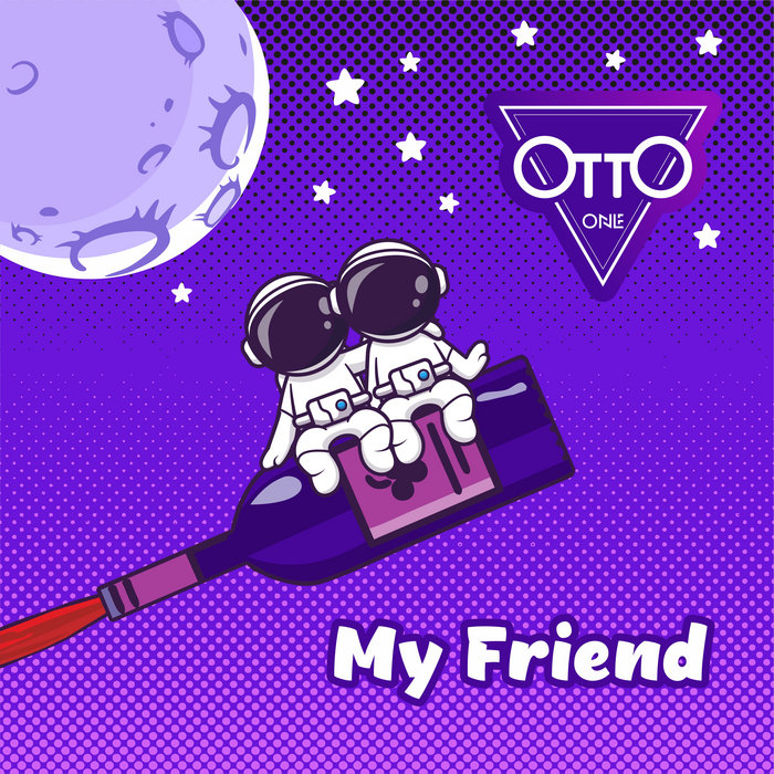 My Friend | Otto One